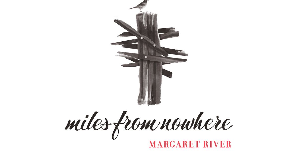 Miles From Nowhere - Margaret River Wine Miles From Nowhere - Margaret River Wine